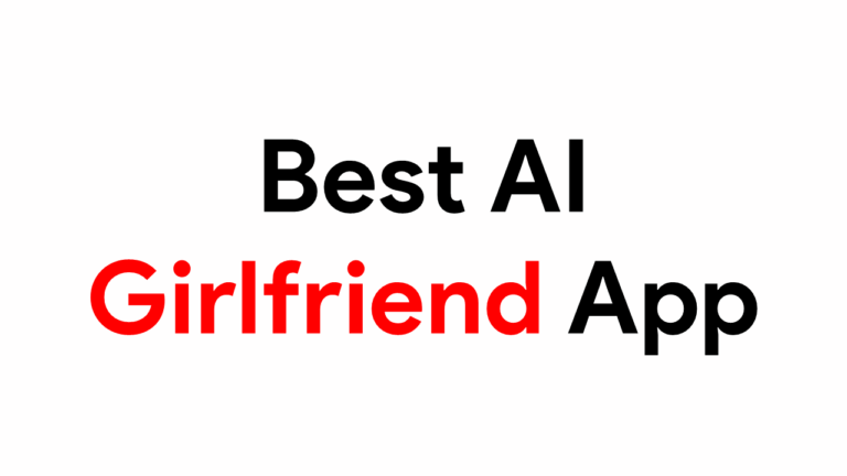 Best AI Girlfriend App: Pros & Cons of the Top 10 Platforms