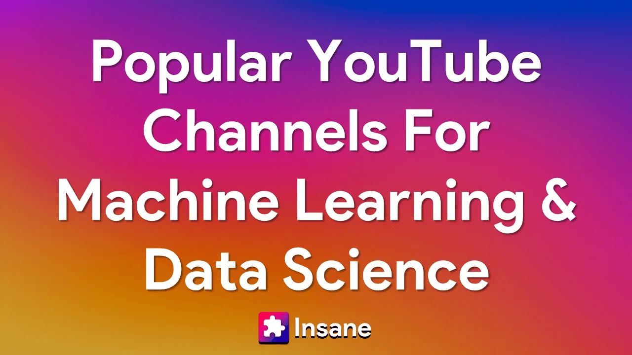 Best YouTube Channels For Machine Learning And Data Science